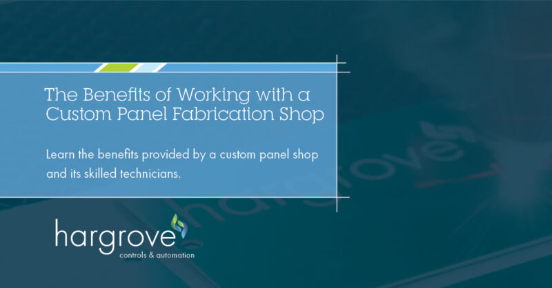 The Benefits of Working with a Custom Panel Fabrication Shop - Hargrove ...